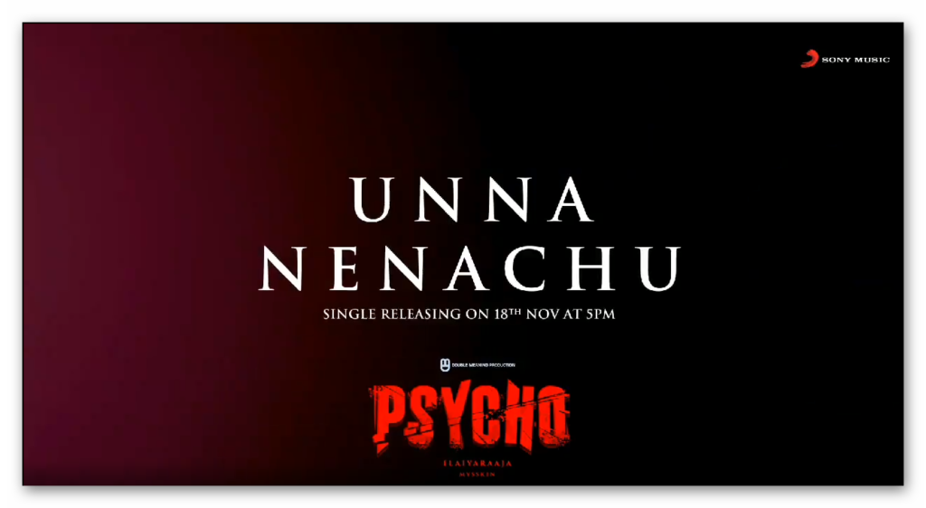 Unna Nenachu Song Lyrics - Psycho Film (2019)