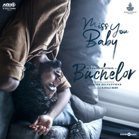 Miss You Baby Song Lyrics - Bachelor