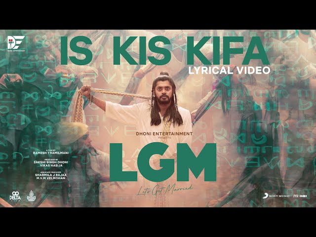 Is Kis Kifa Song Lyrics- LGM-Let’s Get Married 2023 Film