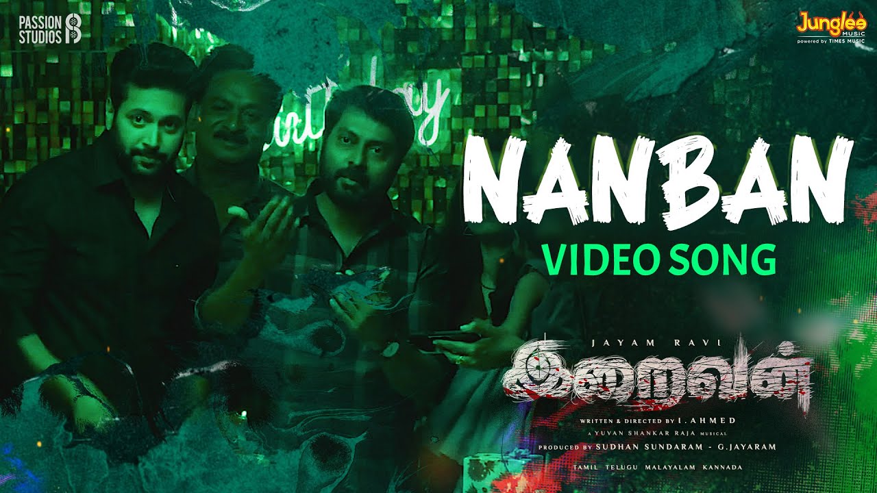 Nanban Song Lyrics – Iraivan - Iraivan 2023 Film