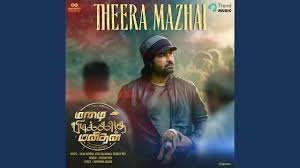 Theera Mazhai Song Lyrics - Mazhai Pidikkatha Manithan 2024 Film