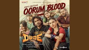 Oorum Blood Song Lyrics - Dude Tamil Film- 2025